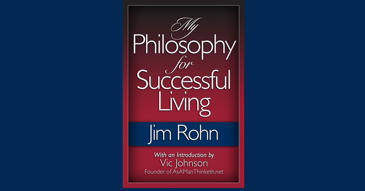 Book Review: My Philosophy for Successful Living by Jim Rohn – Meadows ...