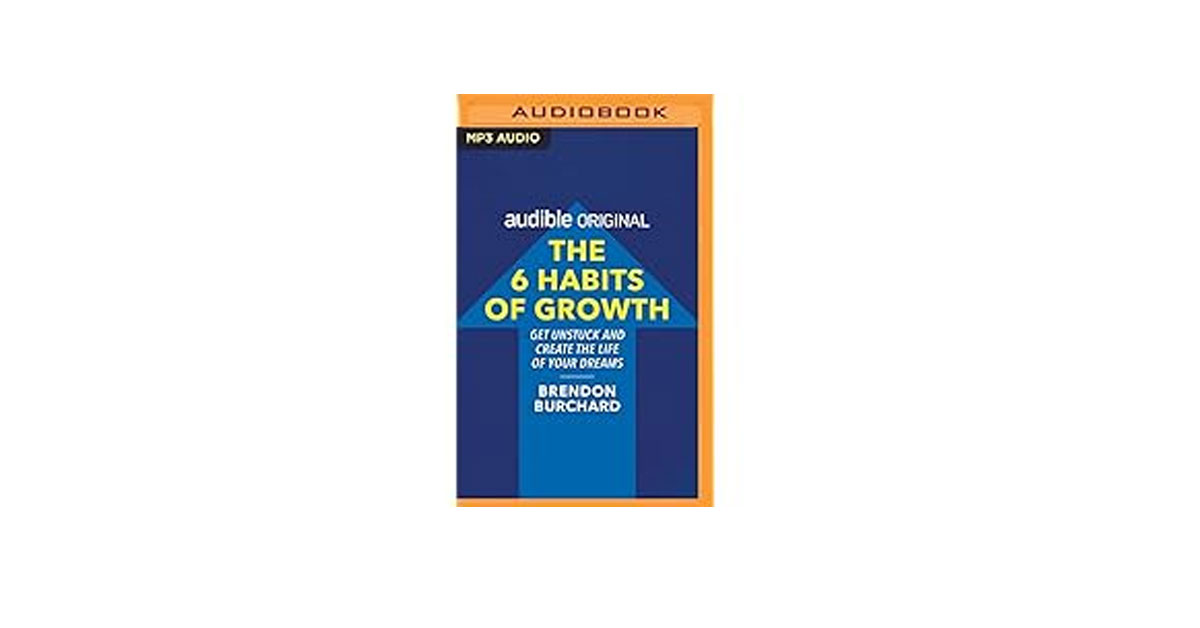 Book Review: The 6 Habits of Growth by Brendon Burchard – Meadows Cozy ...